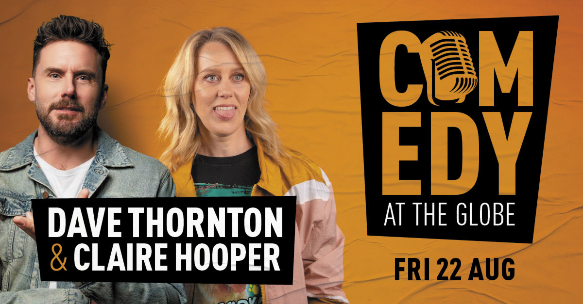 Comedy at The Globe with Dave Thornton & Claire Hooper | The Sporting Globe