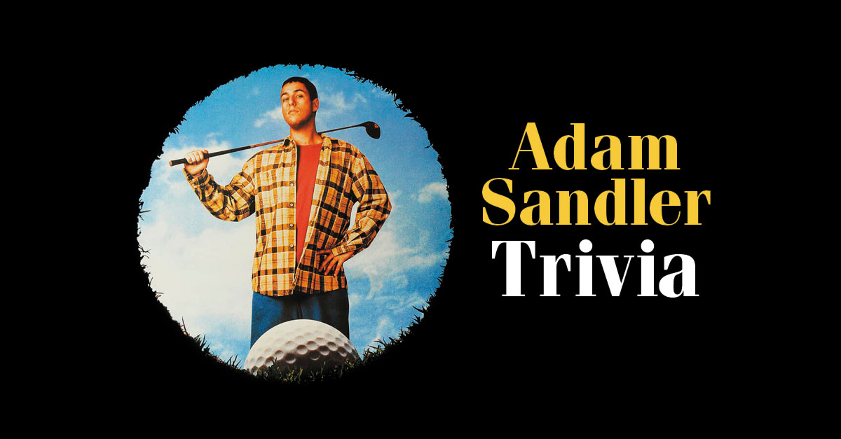 Adam Sandler Trivia | The Sporting Globe