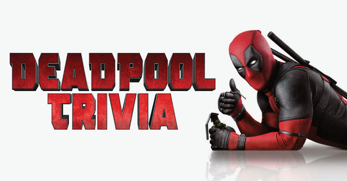 Deadpool Trivia| The Sporting Globe